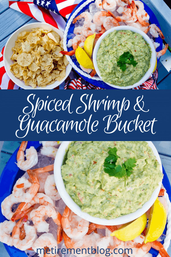 Spiced Shrimp and Guacamole Bucket - MEtirementblog